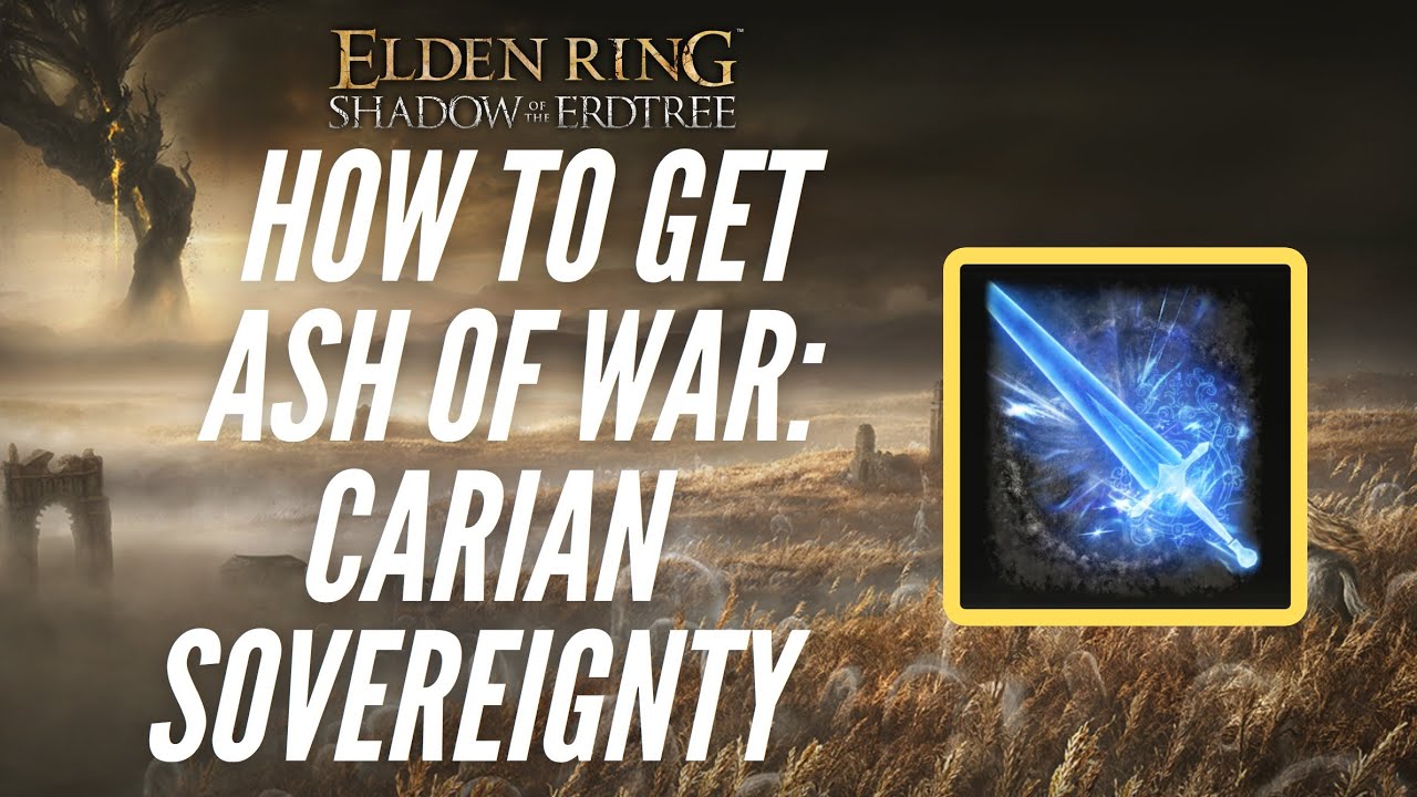 How to Get Ash of War: Carian Sovereignty - Elden Ring: Shadow of the ...
