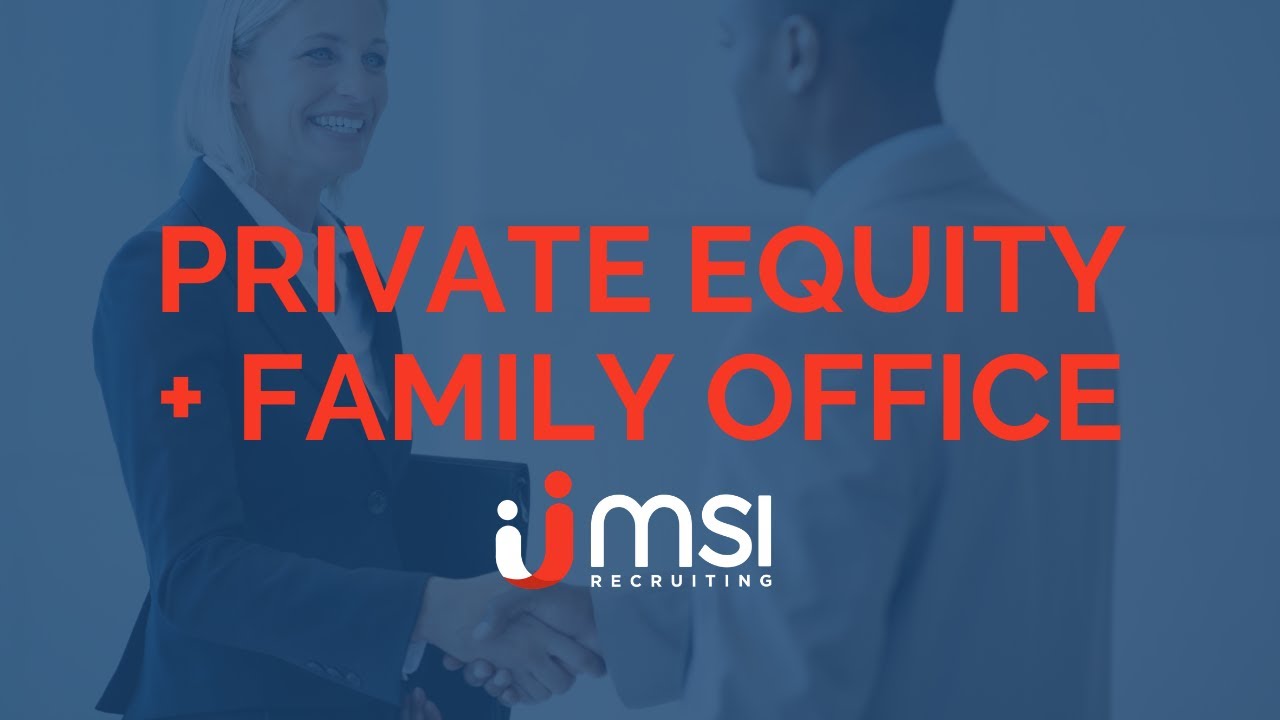 Private Equity & Family Office | MSI Recruiting - YouTube