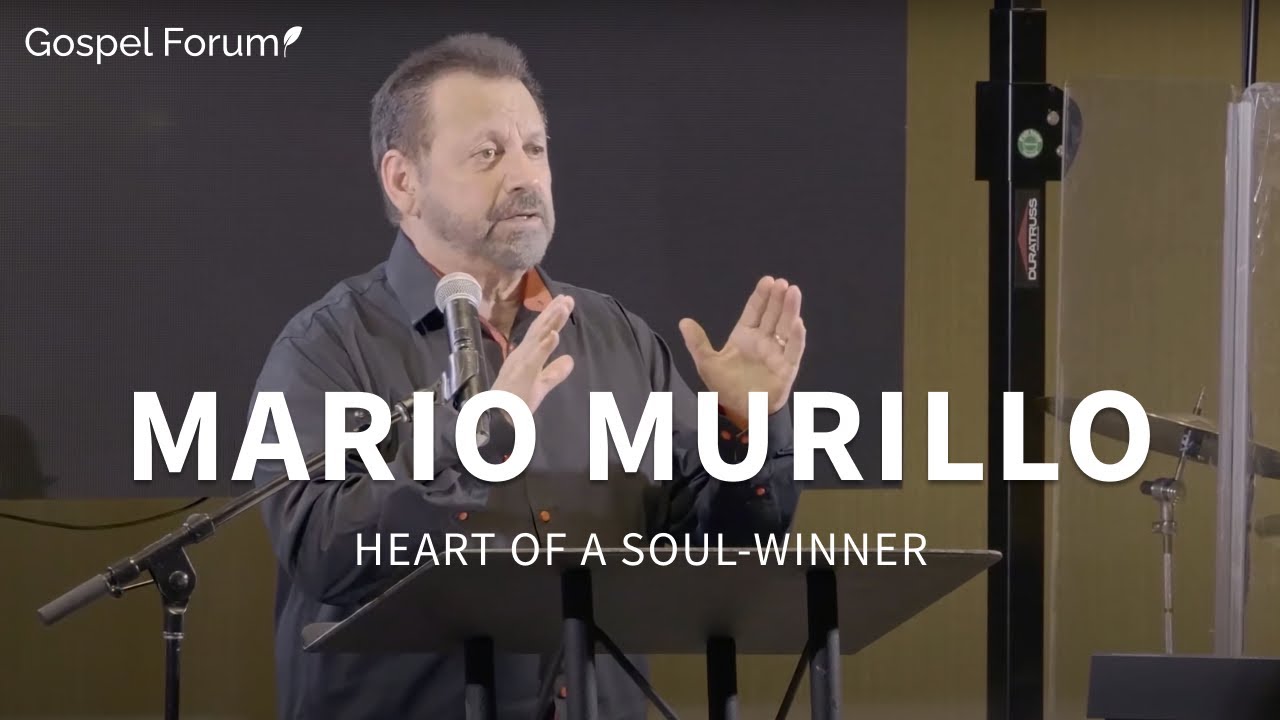 Heart of a Soul Winner - Mario Murillo (Gospel Forum 2021 Session 1 ...