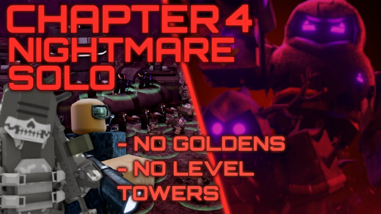 Chapter 4 NIGHTMARE Mode SOLO | No Golden | No Level Towers | Tower ...