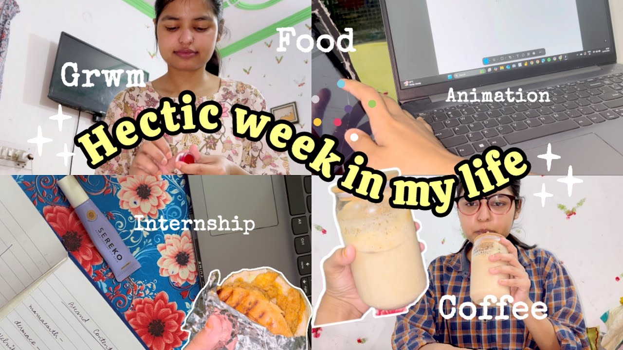 A HECTIC Week in My Life as a Student | GRWM, Internship, Animation ...