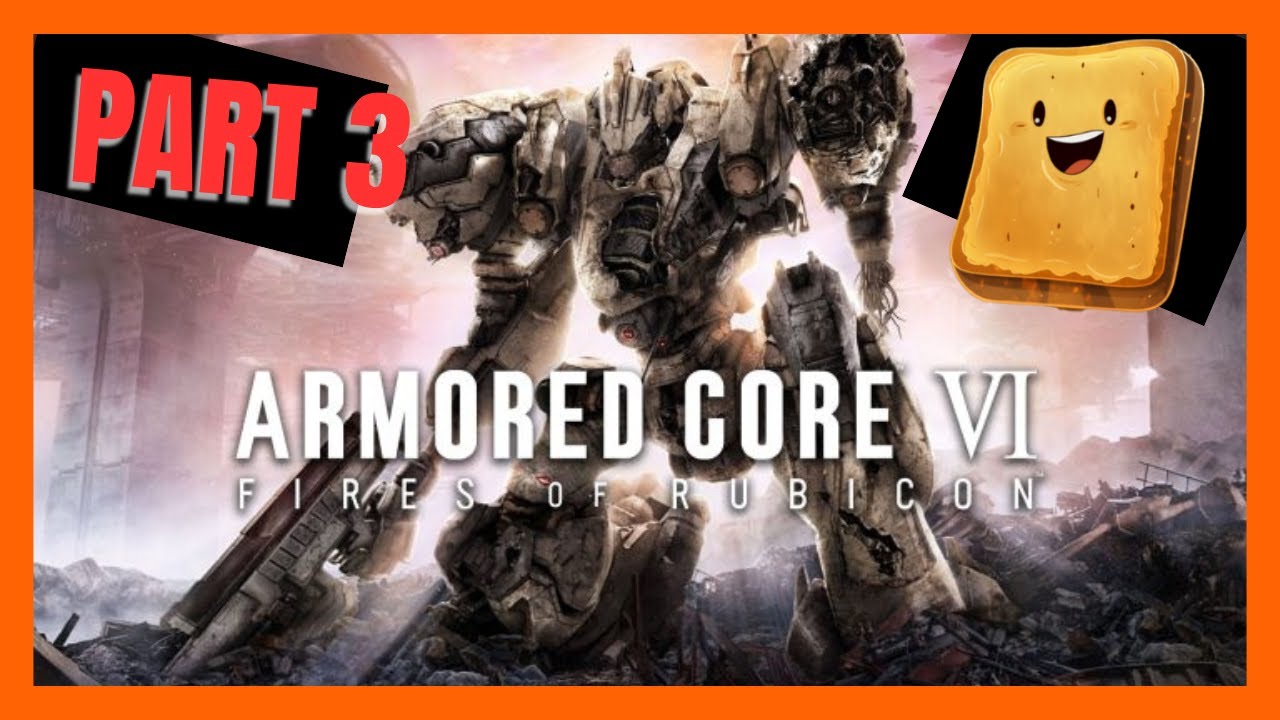 Armored Core VI | Part 3 | Best Mech Game?! - YouTube
