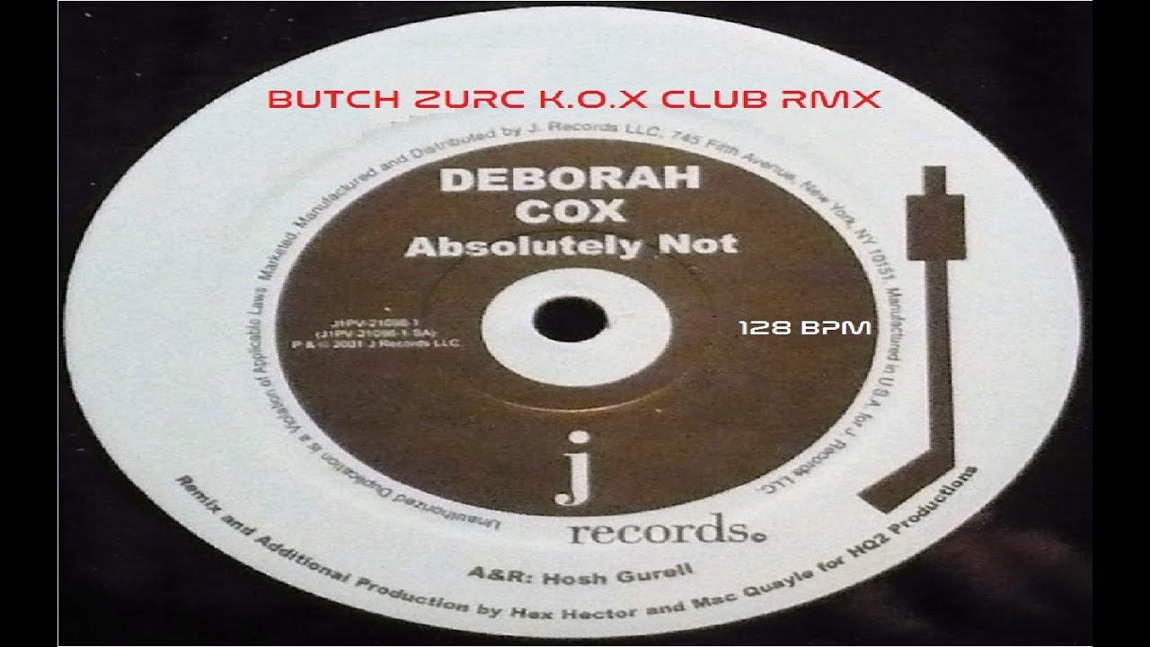 ABSOLUTELY NOT - DEBORAH COX (BUTCH ZURC K.O.X CLUB RMX) - 128.00 BPM ...