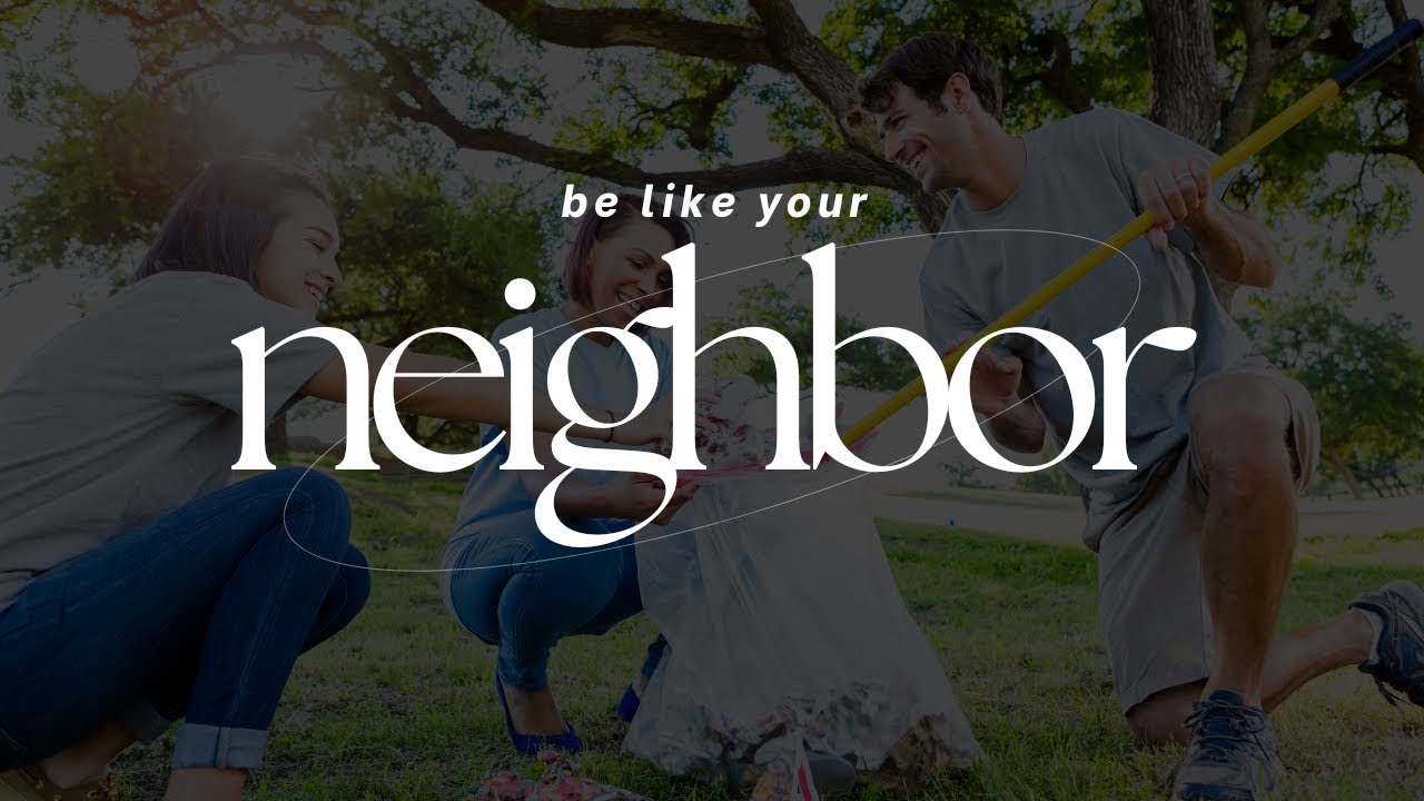 "Be Like Your Neighbor!" Sunday Morning (3/16/25) - YouTube