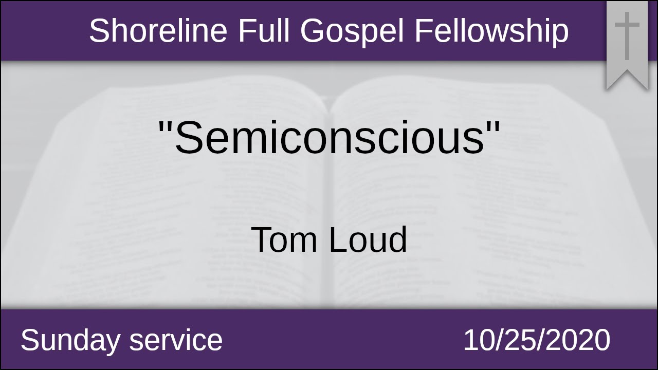 Semiconscious - Sunday Morning 10-25-2020 - Tom Loud - YouTube