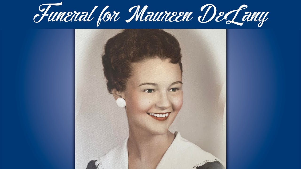 Funeral of Maureen DeLany—June 3, 2022 - YouTube