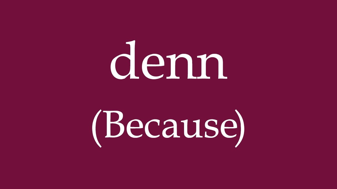 How To Say 'Because' (denn) in German - YouTube