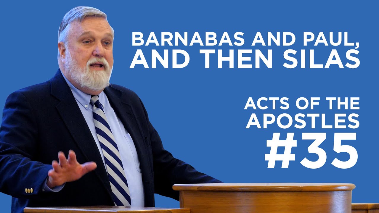 Barnabas and Paul, and then Silas (Acts of the Apostles #35) | Douglas ...