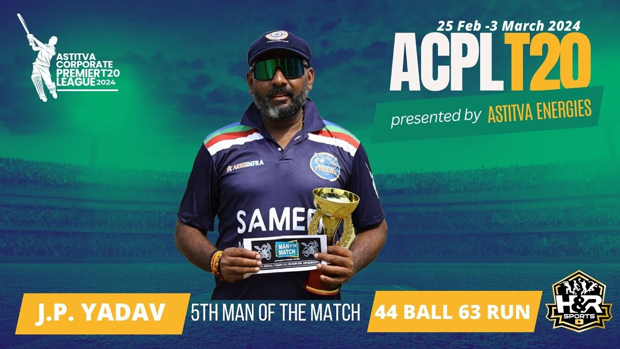 5TH MAN OF THE MATCH || J P YADAV || 44 BALLS 63 RUNS || ACPL T20 ...