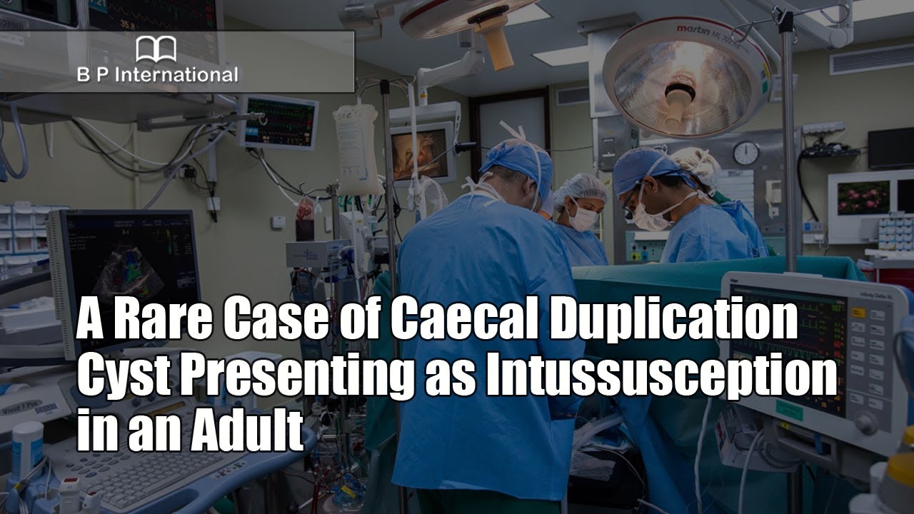 A Rare Case of Caecal Duplication Cyst Presenting as Intussusception in ...