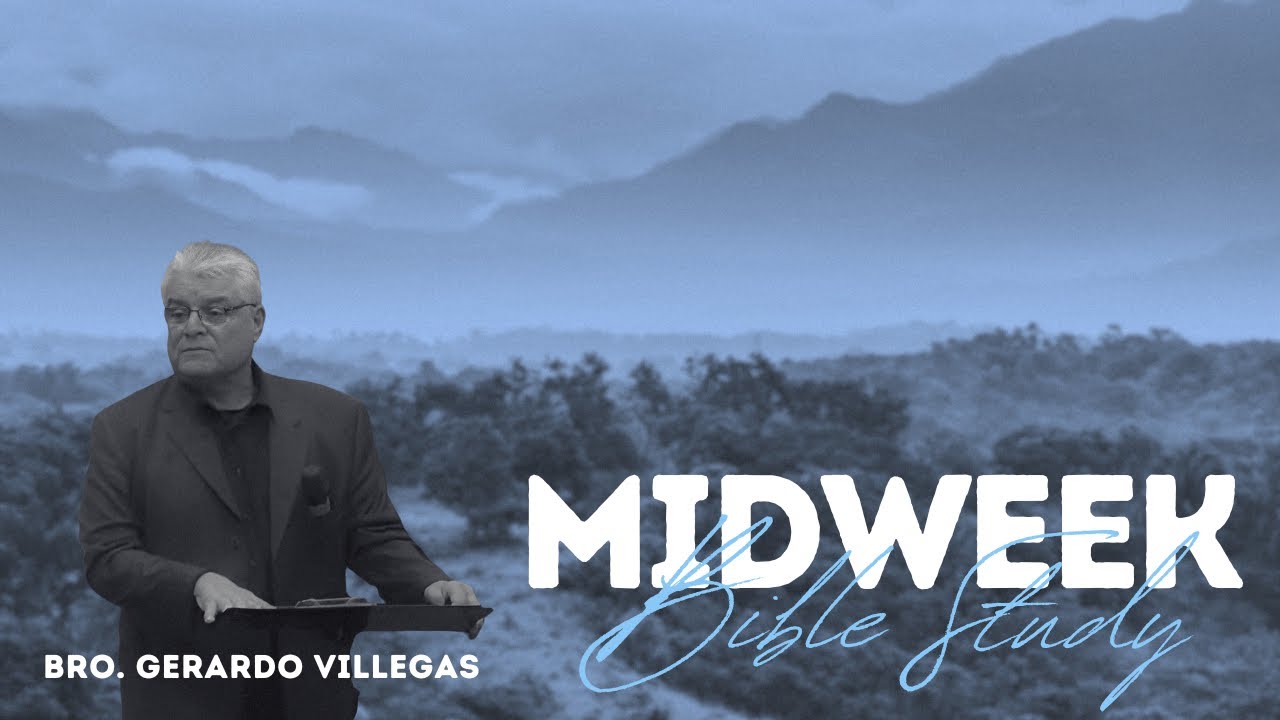 Midweek Bible Study | Bro. Gerardo Villegas | (True Vine) - YouTube
