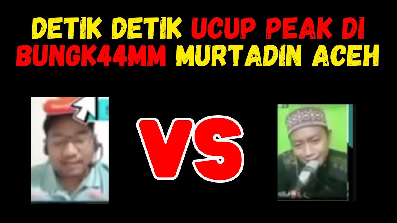 DETIK DETIK UCUP PEAK DI BUNGK44MM MURTADIN ACEH - YouTube