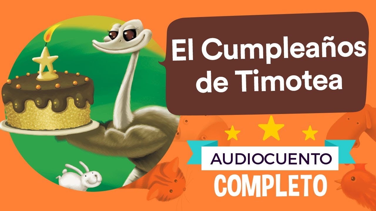 🎂 EL CUMPLEAÑOS DE TIMOTEA 🎂 - Audiocuentos Infantiles | Había Una Vez ...
