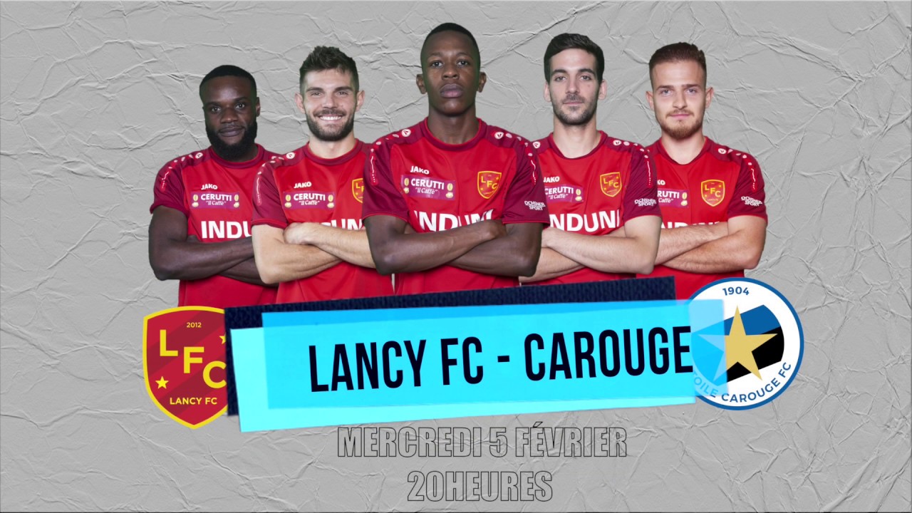 LANCY FC - ETOILE CAROUGE C'EST SE SOIR ! - YouTube