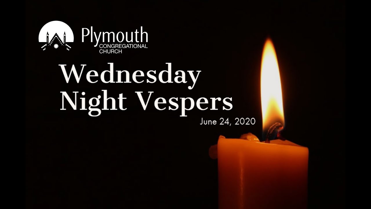 Wednesday Night Vespers - 6-24-20 - YouTube