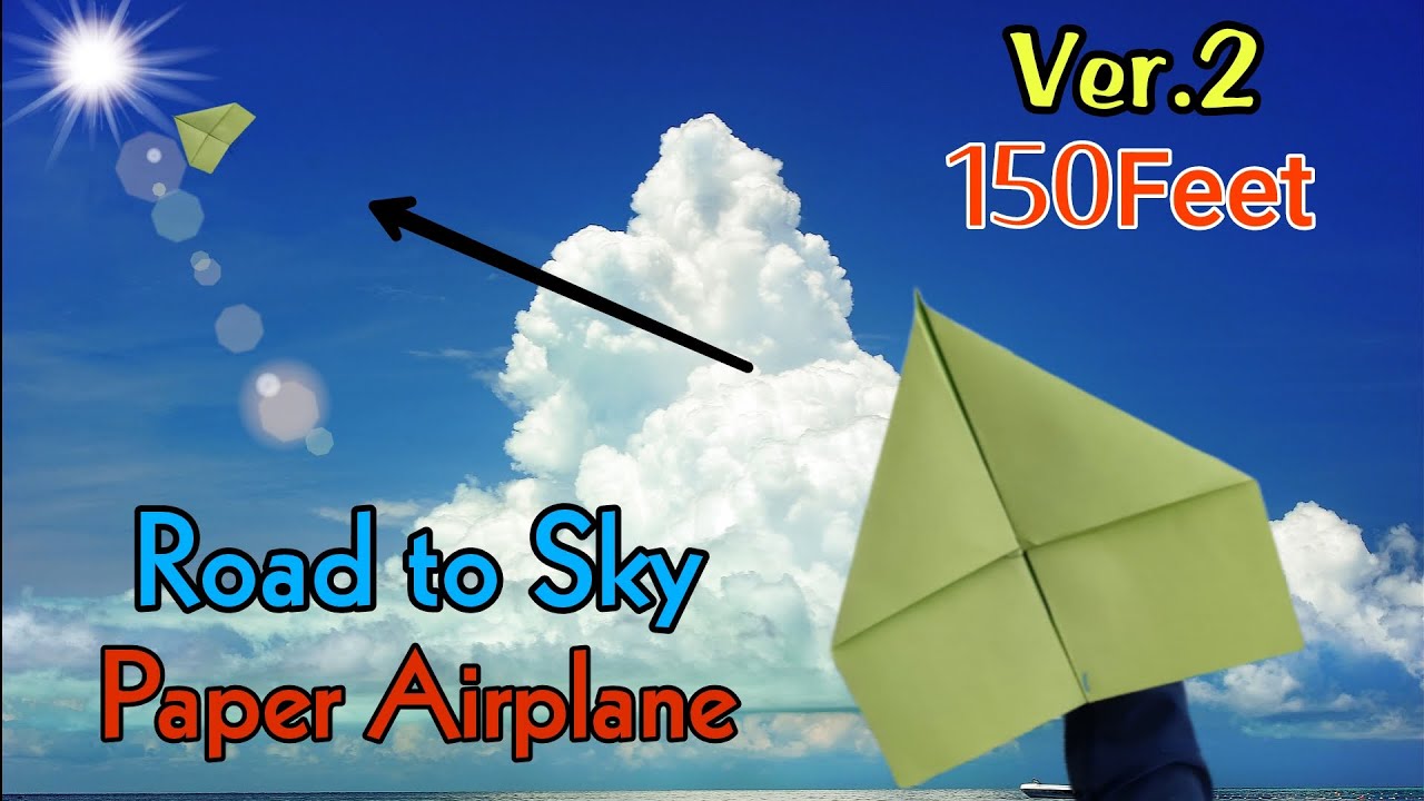 DIY - How to make Paper Airplane Road to Sky Over 150 Feet | Ver 2🔥😱👌 ️ ...