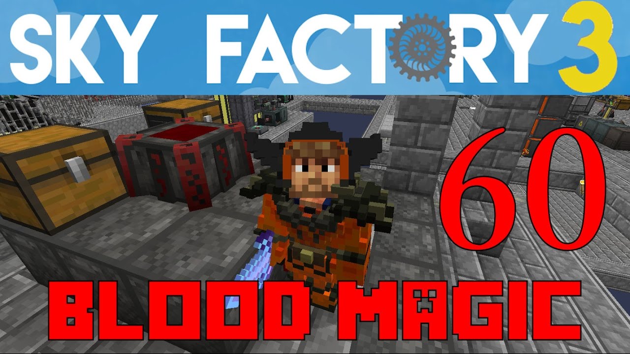Ep 60 / Blood Magic Part 1/ Sky Factory 3.0 / FTB / Minecraft ...