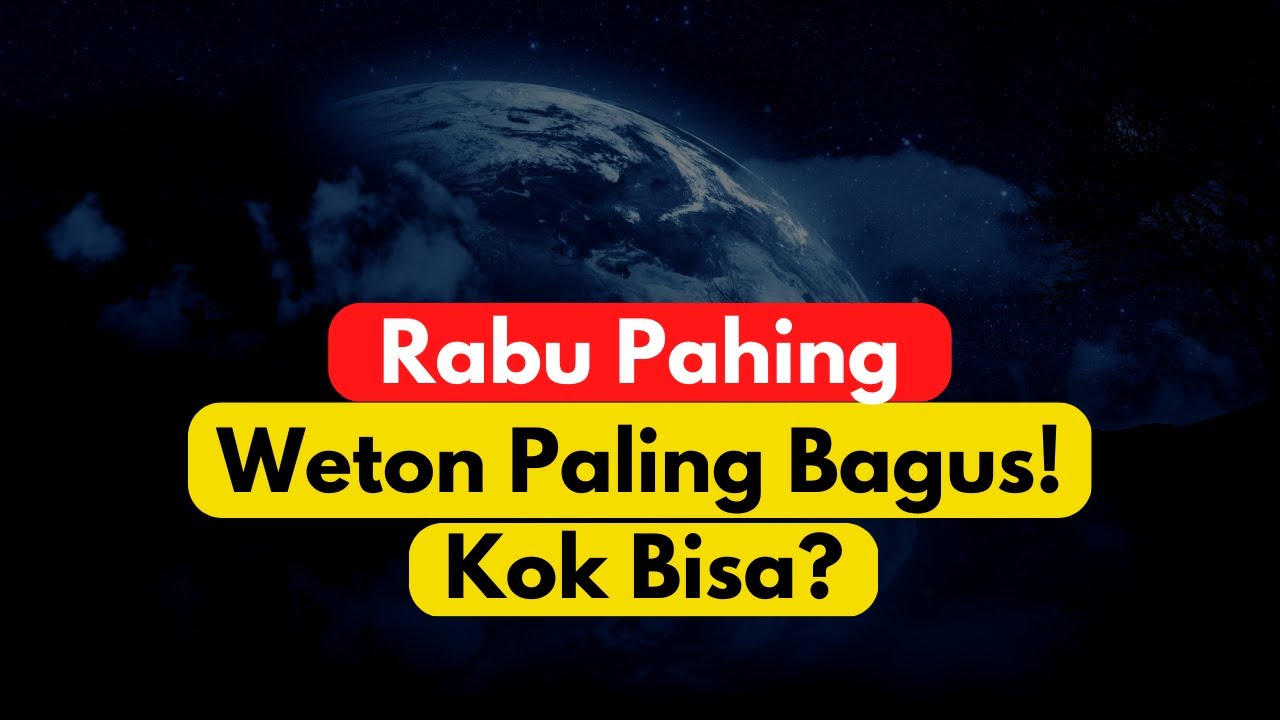 Weton Rabu Pahing || Weton Paling Kaya? - YouTube