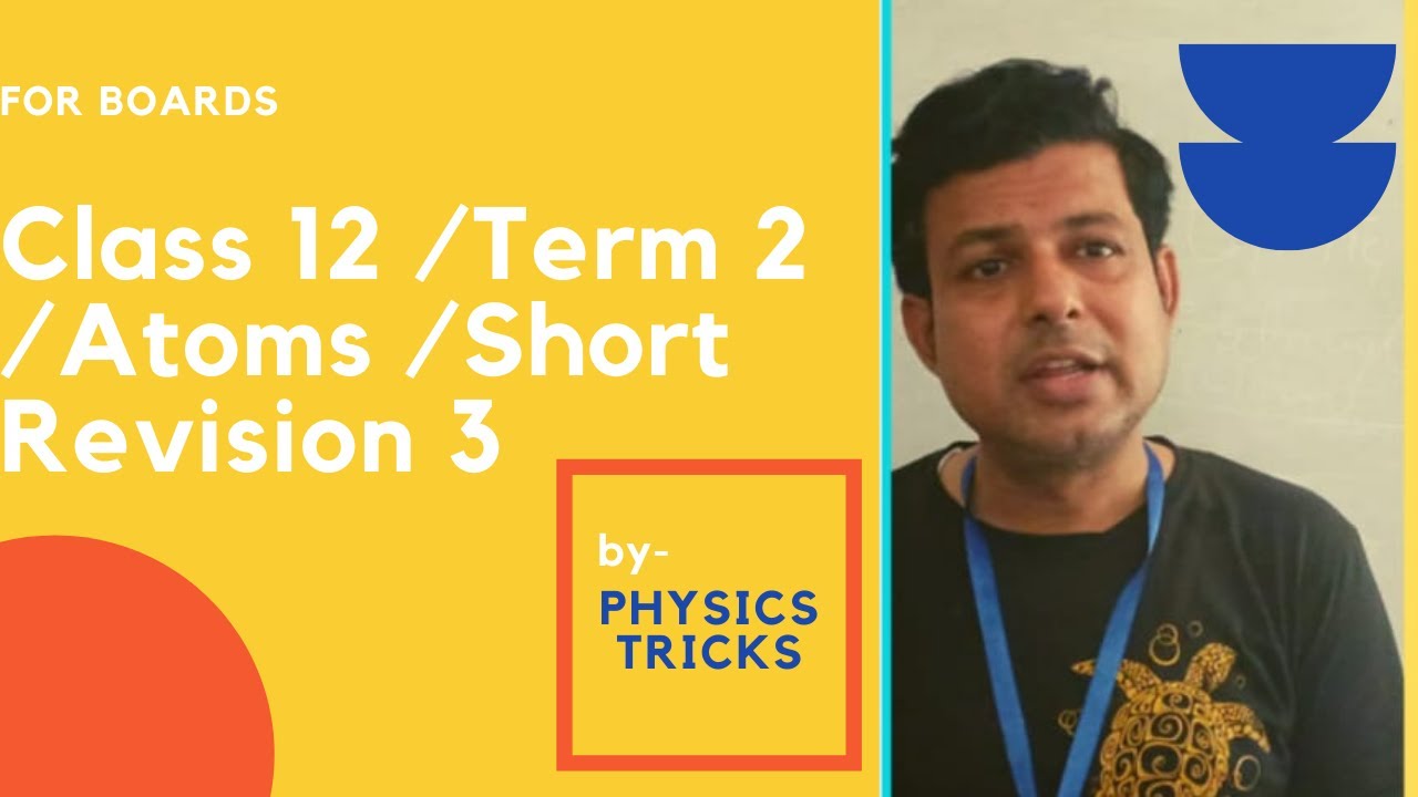 Class 12 || Term 2 || Atoms || Short revision 3 - YouTube