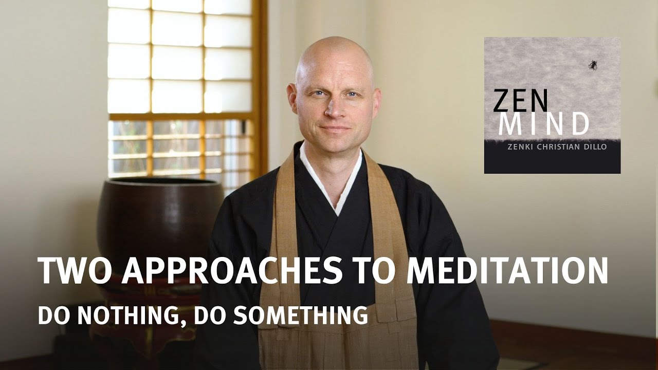 Two Approaches to Meditation: Do Nothing, Do Something - YouTube