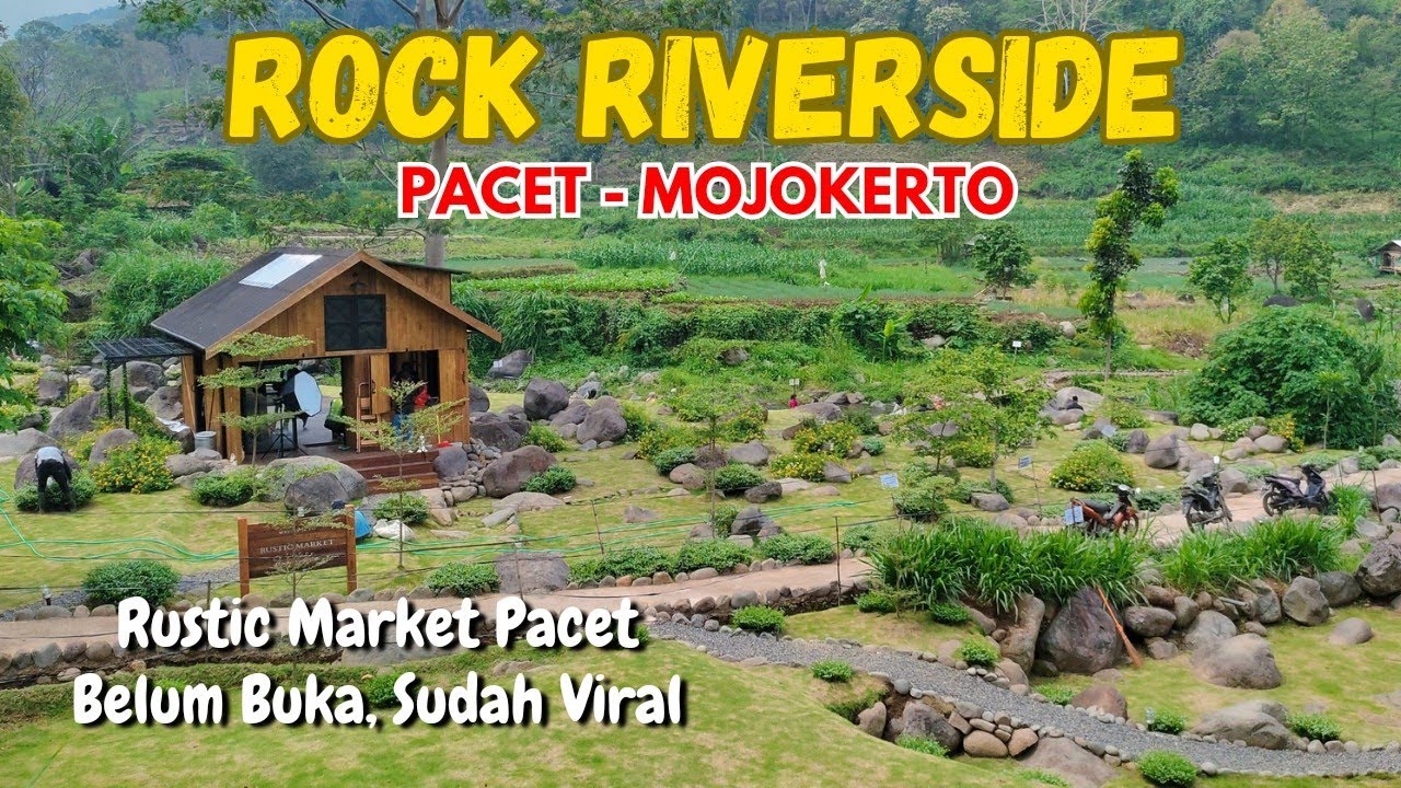 RUSTIC MARKET ROCK RIVERSIDE Pacet Mojokerto // Belum Buka Tapi Sudah ...