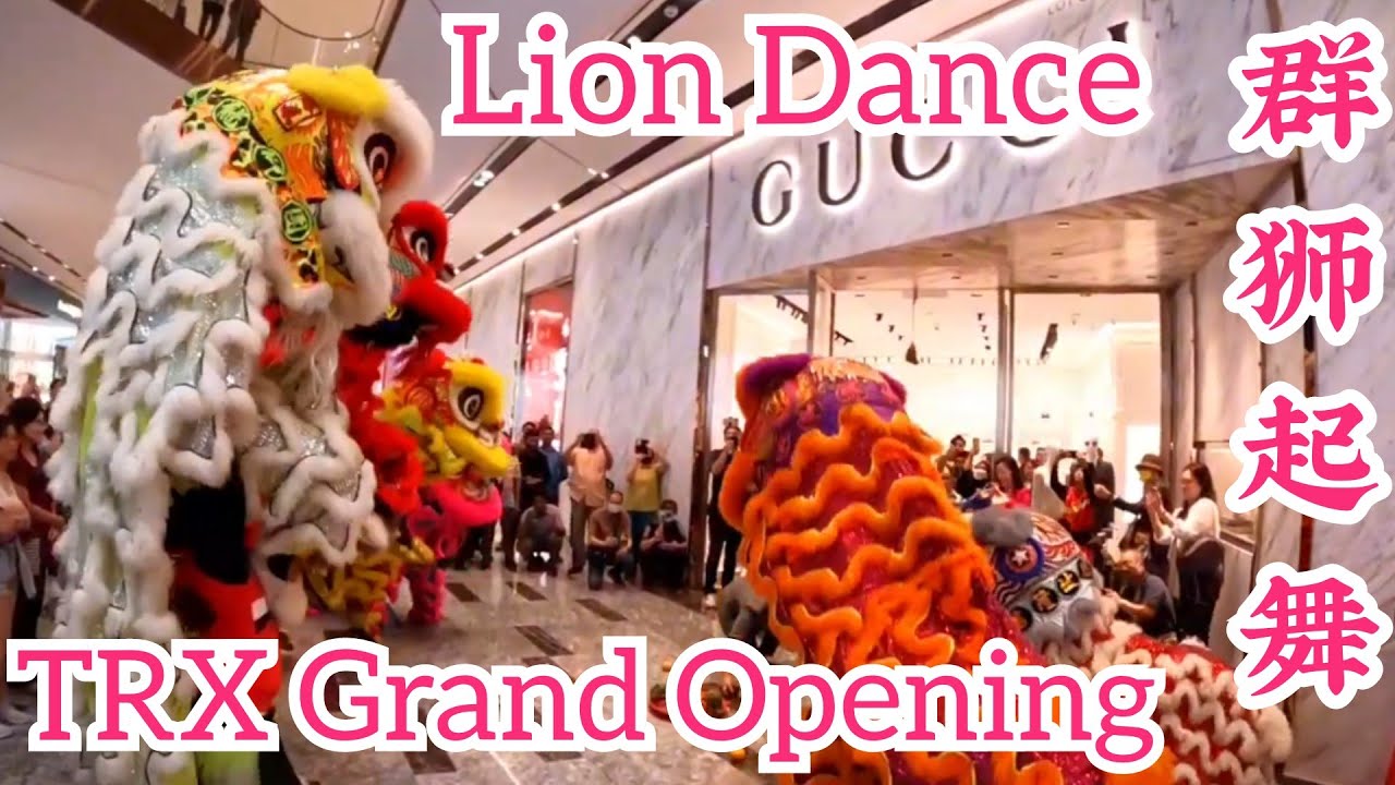 Lion Dance Spectacle at The Exchange TRX Grand Opening Ceremony 醒狮贺开张 ...