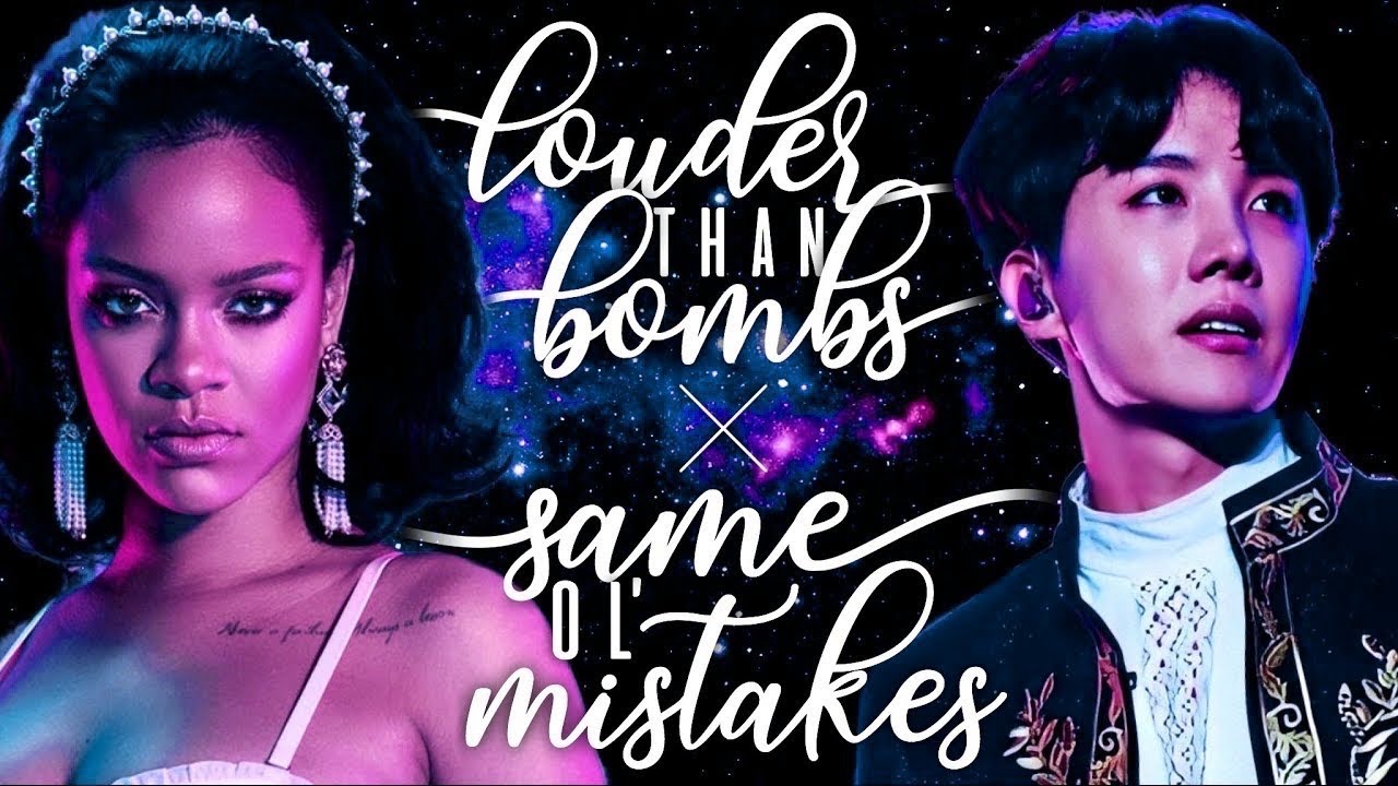 Louder than bombs ╳ Same Ol' Mistakes || BTS & Rihanna Mashup - YouTube