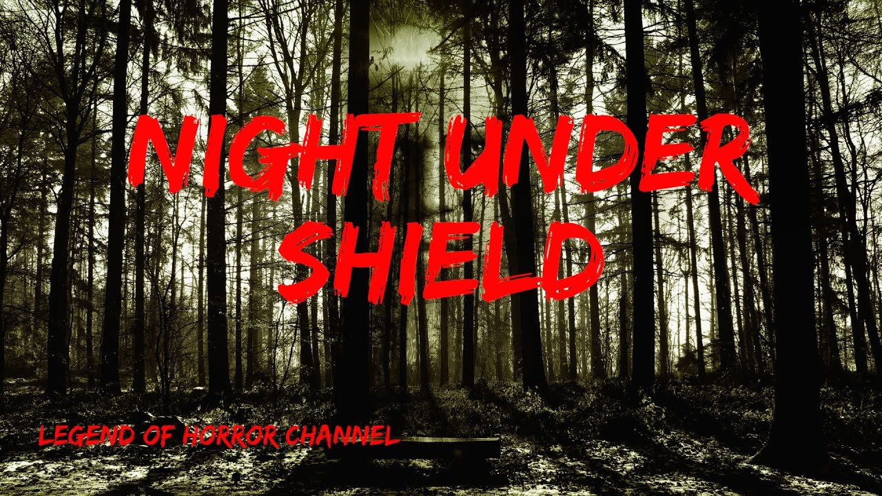 NIGHT UNDER SHIELD | Legend of Horror | scary stories | horror stories ...