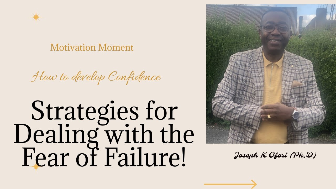 Developing Confidence - Dealing with the fear of failure - Joseph K ...