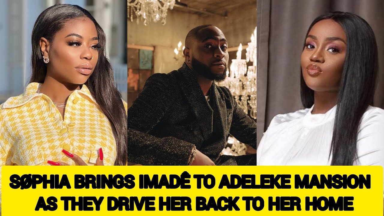 SØPHIA BRINGS IMADÊ TO ADELEKE MANSION AS THEY DRIVE HER BACK TO HER ...