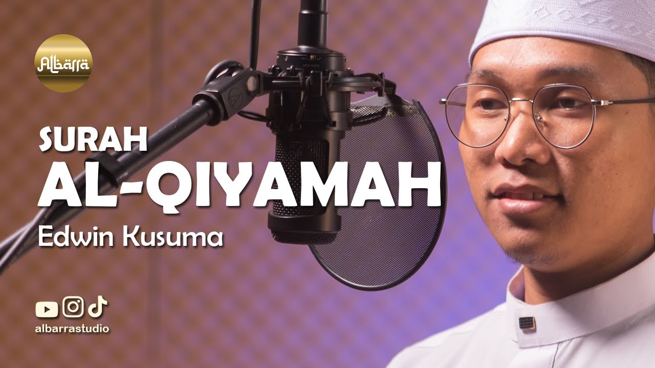 Surah Al Qiyamah || سورة القيامة|| Jiharkah Merdu || Edwin Kusuma ...