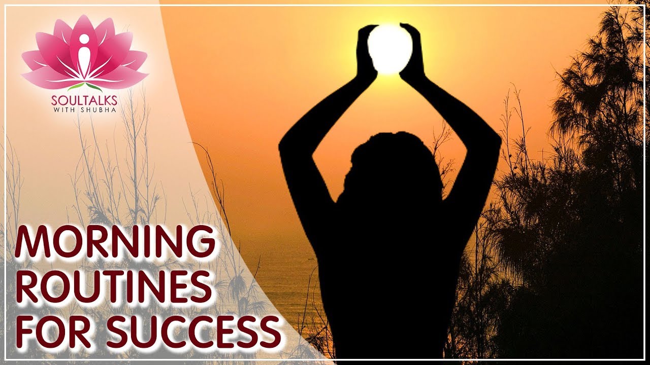 Kick-Start Your Day On A Powerful Note - Morning Routine For Success ...