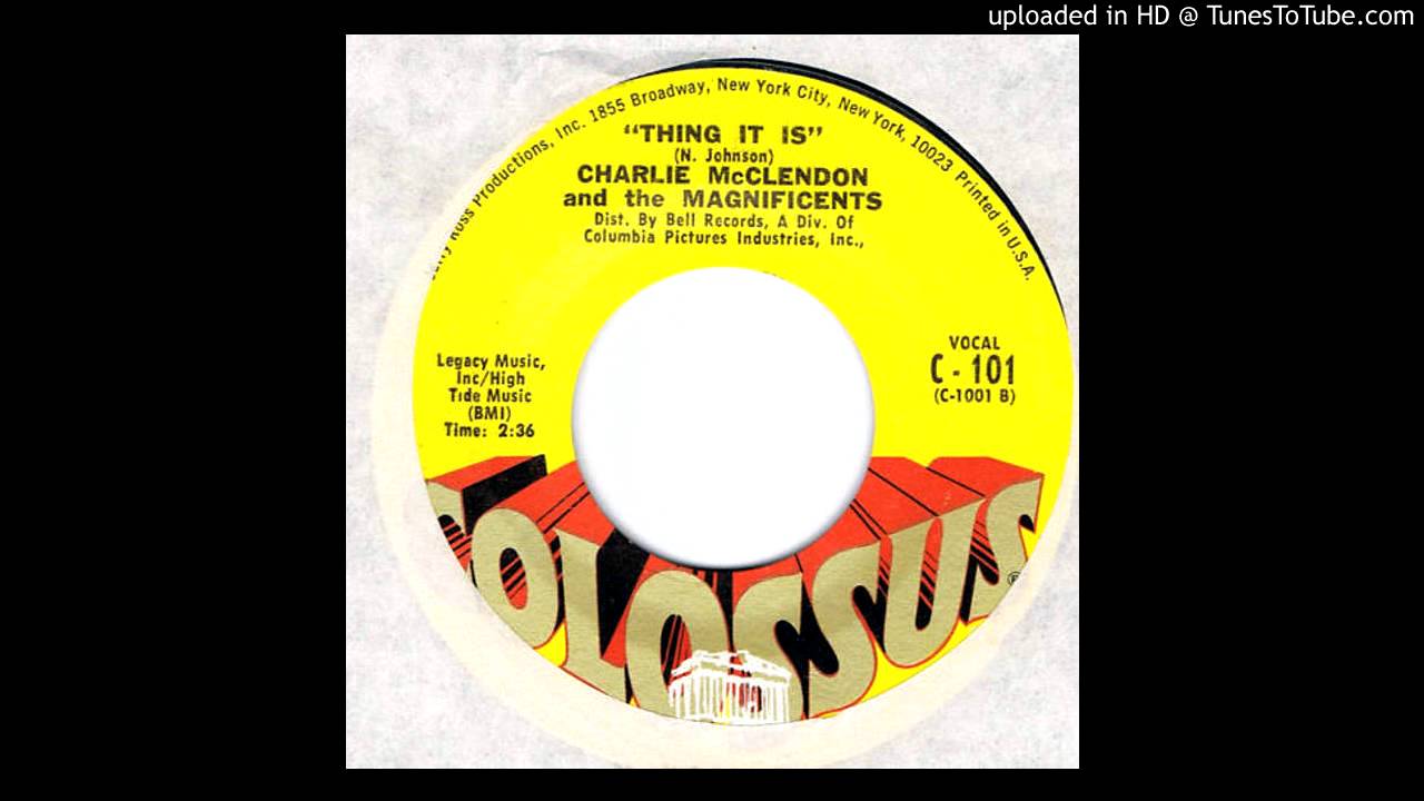 Charlie McClendon & The Magnificents - Thing It Is - Colossus - YouTube