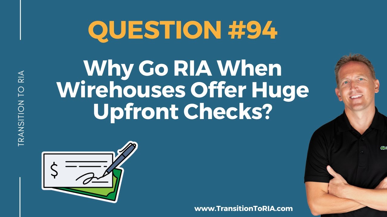 Why Go RIA When Wirehouses Offer Huge Upfront Checks? - YouTube