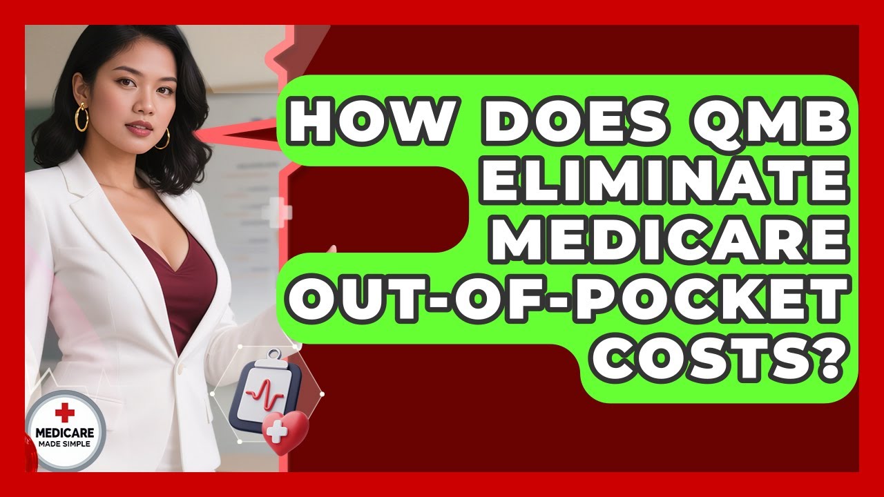 How Does QMB Eliminate Medicare Out-of-pocket Costs? - Medicare Made ...