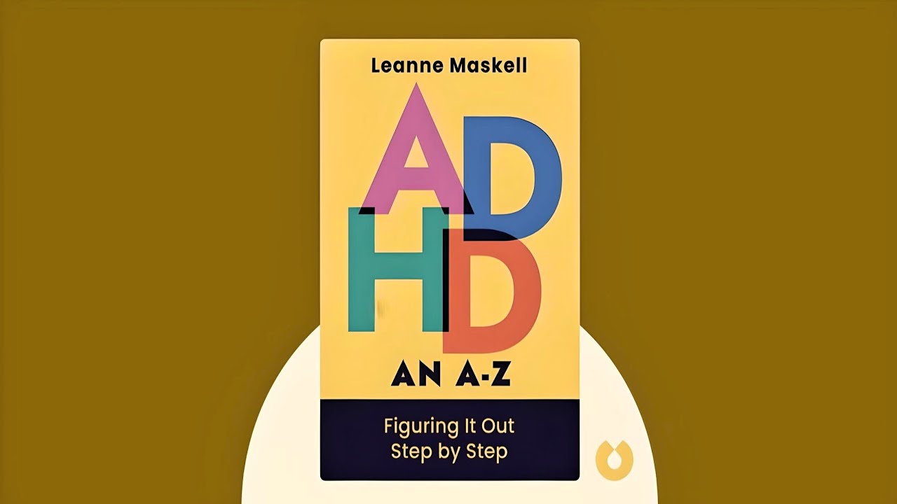ADHD an A-Z by Leanne Maskell - Figuring It Out Step by Step #adhd - YouTube