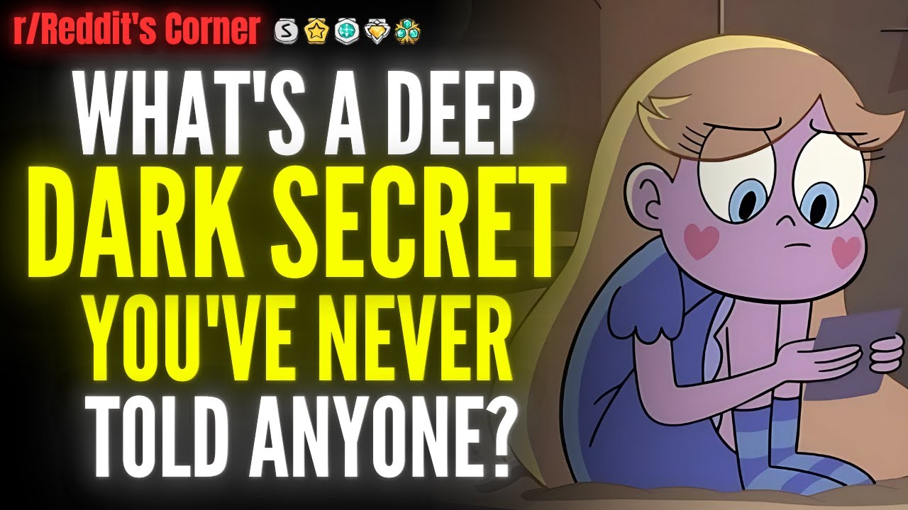 What's A Deep Dark Secret You've Never Told Anyone? - Reddit - YouTube