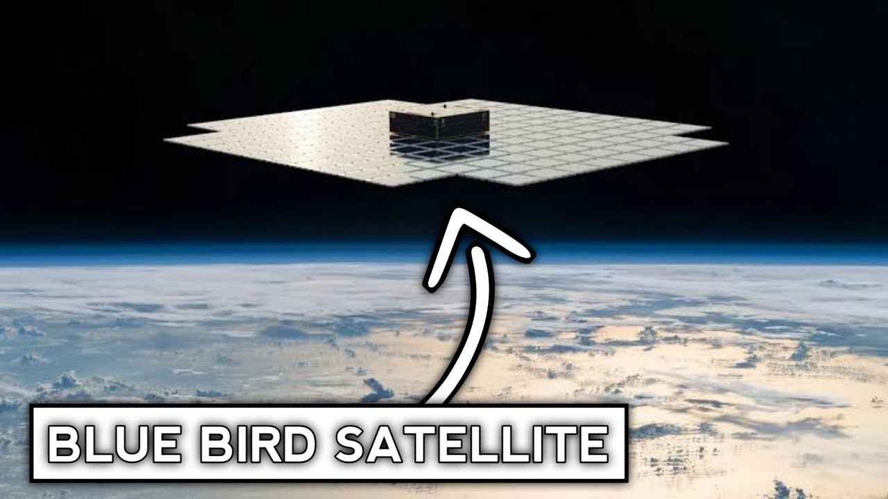Blue Bird : Enhancing Connectivity from space! - YouTube