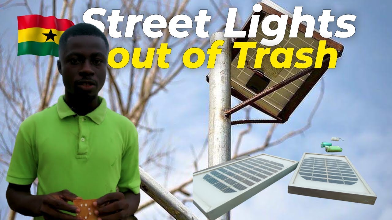MEET THE GHANAIAN WHO MAKES STREET LIGHTS OUT OF TRASH - YouTube