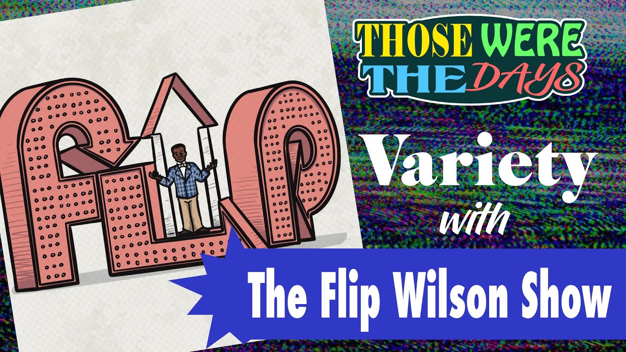 Those Were The Days - Episode 40 - The Flip Wilson Show - Redd Foxx ...