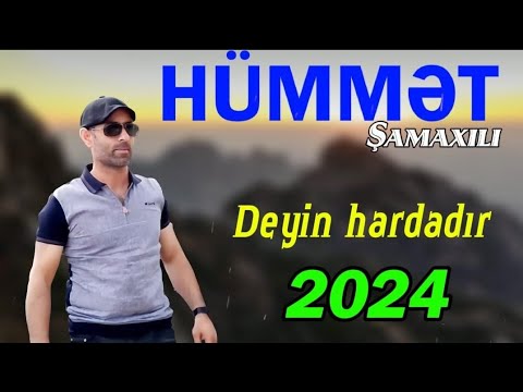 Hümmət Şamaxılı - Deyin hardadır 2024