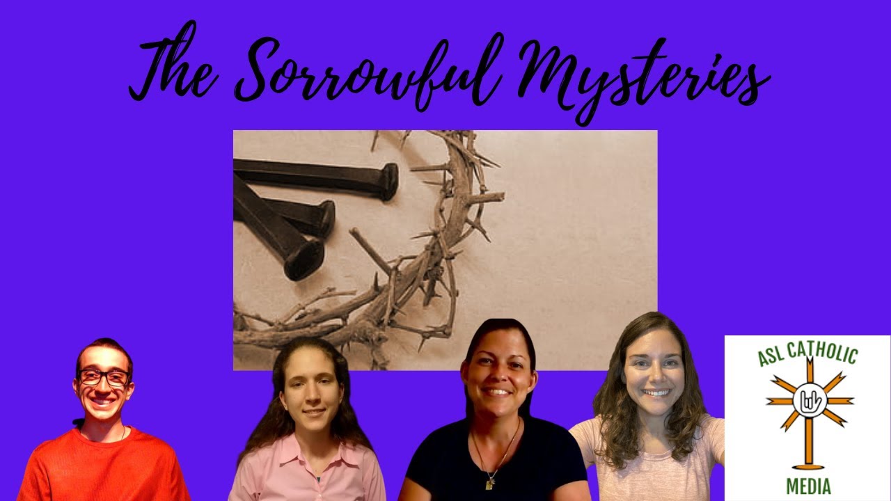 The Sorrowful Mysteries prayed in American Sign Language | Deaf ...