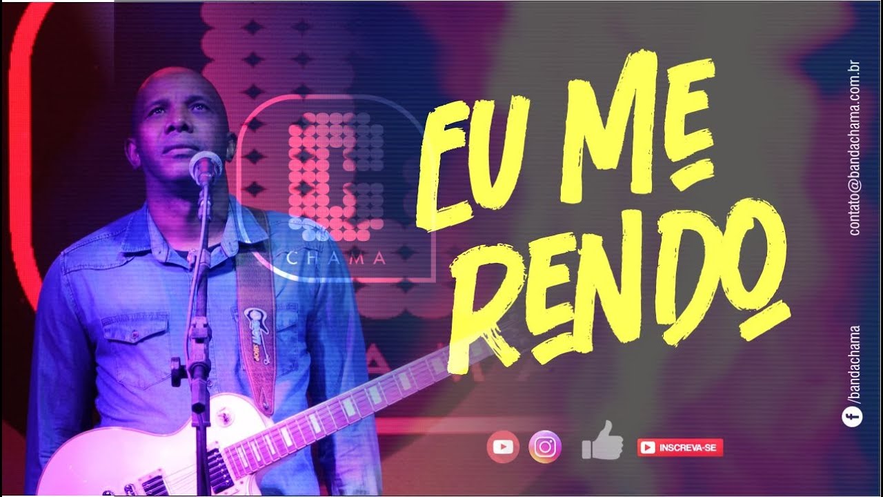 LANÇAMENTO!!!!!! EU ME RENDO - MÚSICA NOVA!!!!!! BANDA CHAMA # ...