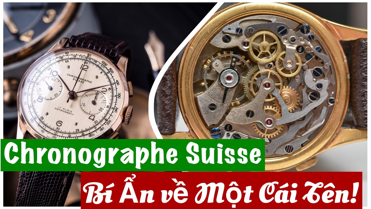 CHRONOGRAPH SUISSE : CÂU CHUYỆN BÍ ẨN ĐẰNG SAU MỘT CÁI TÊN - YouTube
