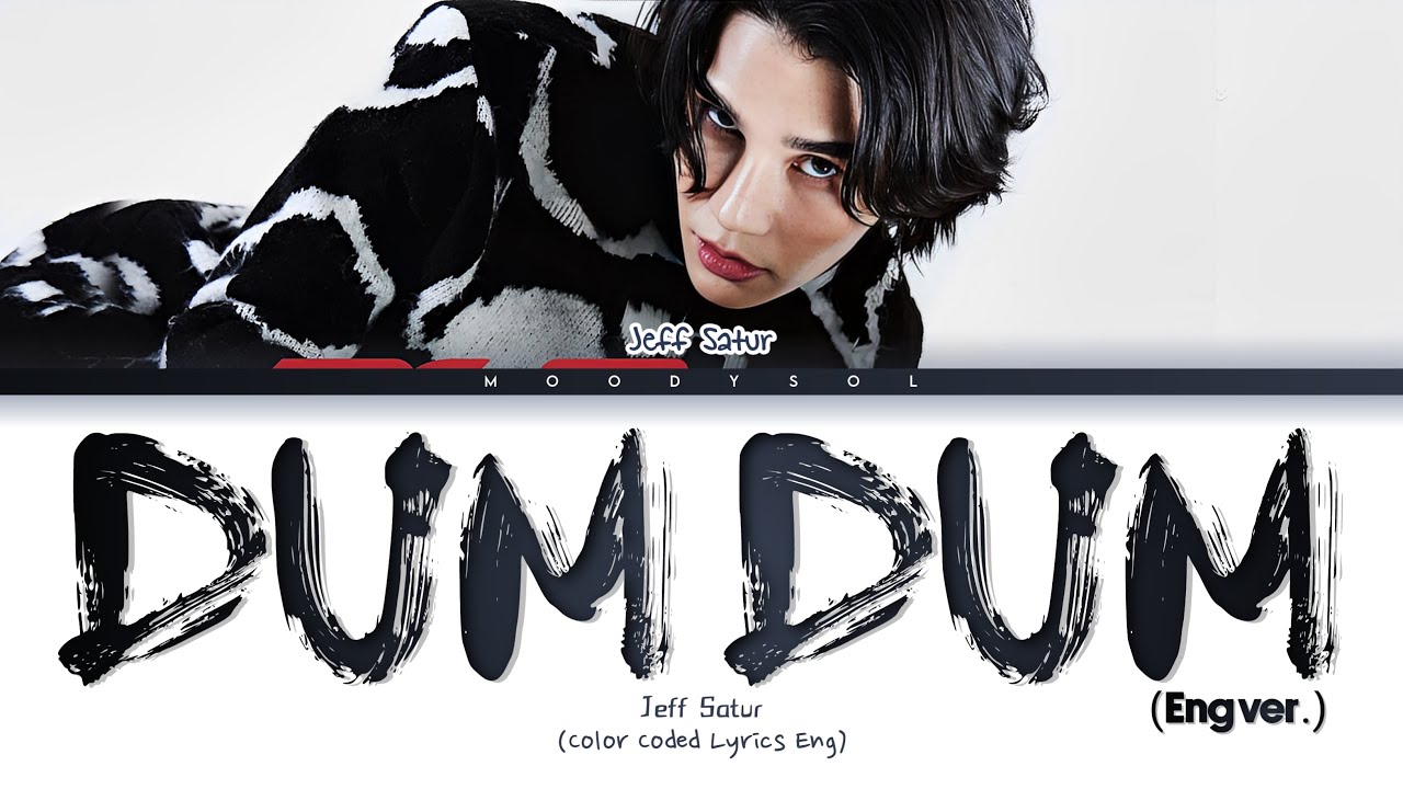Jeff Satur Dum Dum ดึมดึม Eng Ver Lyrics Thai Rom Eng Youtube