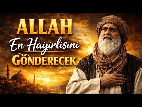 Vazgeçtiğin Anda Kazanırsın – ALLAH En Hayırlısını Gönderecek İbn Arabi - Tasavvuf Düşünce