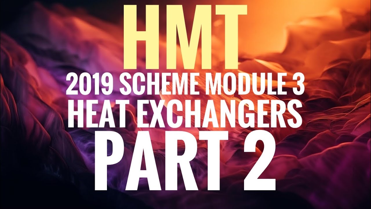 KTU-HMT-MODULE 3-PART 2-HEAT EXCHANGERS- LMTD DERIVATION / PARALLEL ...