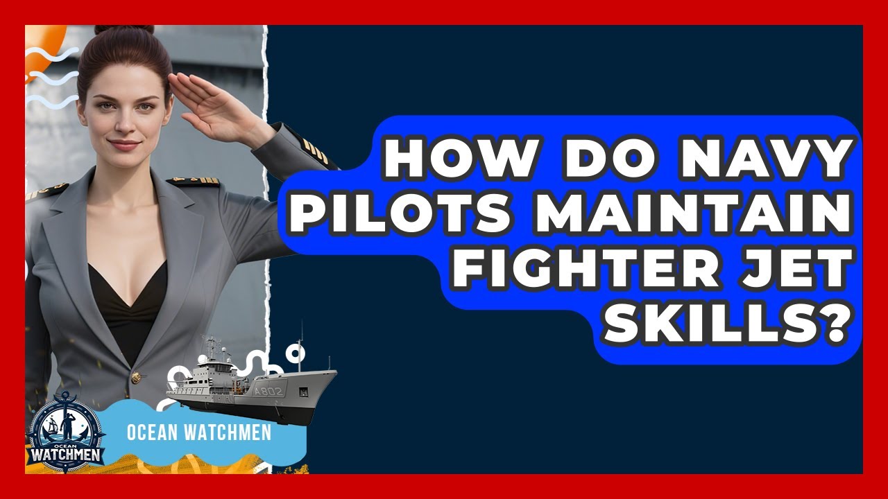 How Do Navy Pilots Maintain Fighter Jet Skills? - Ocean Watchmen - YouTube