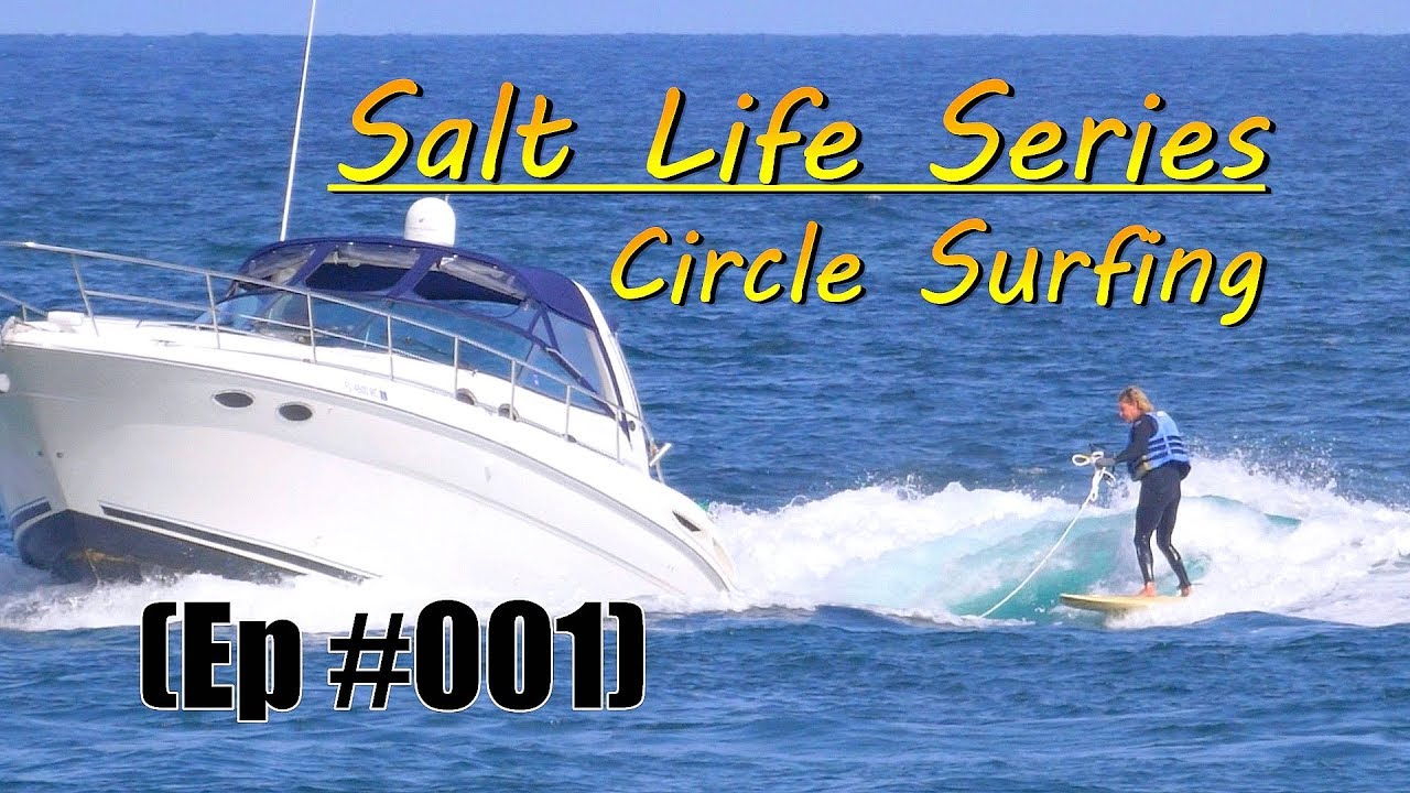Salt Life #001/ Circle Surfing - YouTube