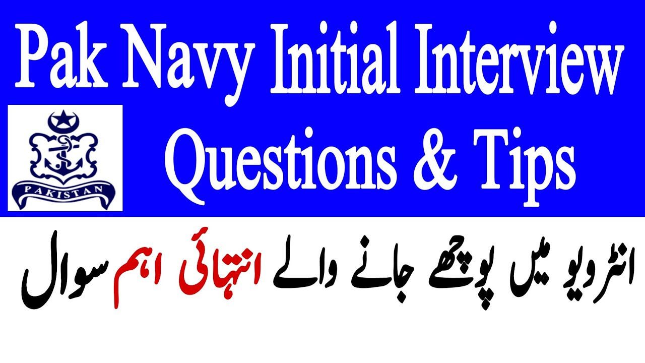 Pakistan Navy Initial Interview Questions | Pak Navy Interview ...